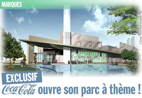 EXCLU / Coca Cola ouvre son parc à thème ! - SANSURE.FR