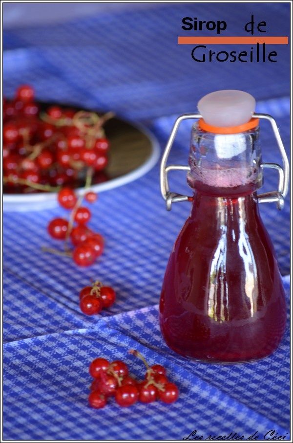 Sirop de groseille - Les recettes de Céci