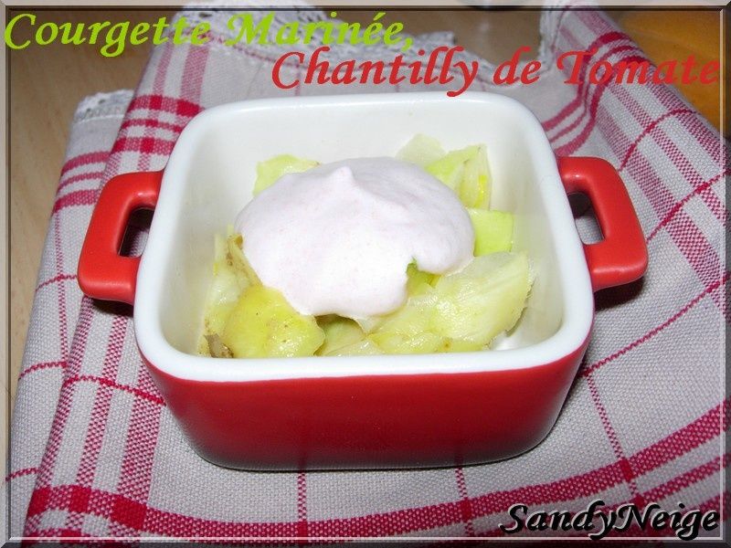 Courgette marinée et chantilly de tomate - Tambouille ... tout