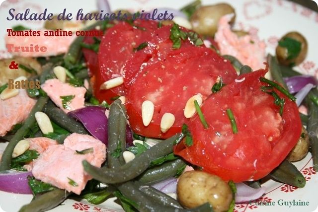 ^^Salade aux Haricots violets, Truite, Tomates andine cornue & Rattes ...
