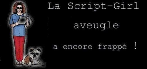 La script-girl aveugle a encore frappé les préateurs ! - Le blog de djordj
