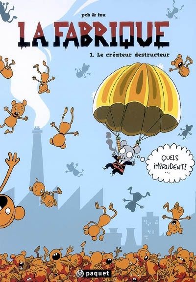 Peb et Fox, La Fabrique, tome 1, BD, 45 planches, Paquet, avril 2009 ...