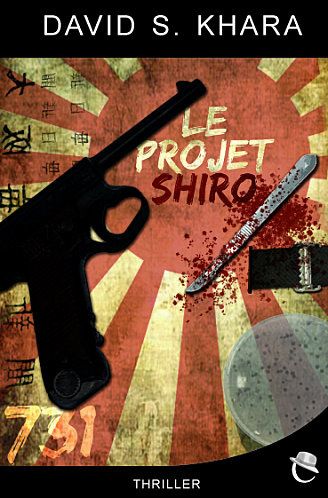 Le Projet Shiro / David S. Khara - THRILLERMANIAC