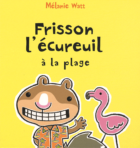 'Frisson l'écureuil' de Mélanie Watt - leconseildulibraire.com